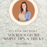 03: Sourdough 101 with Amy Duska – HeavenlyTreasure